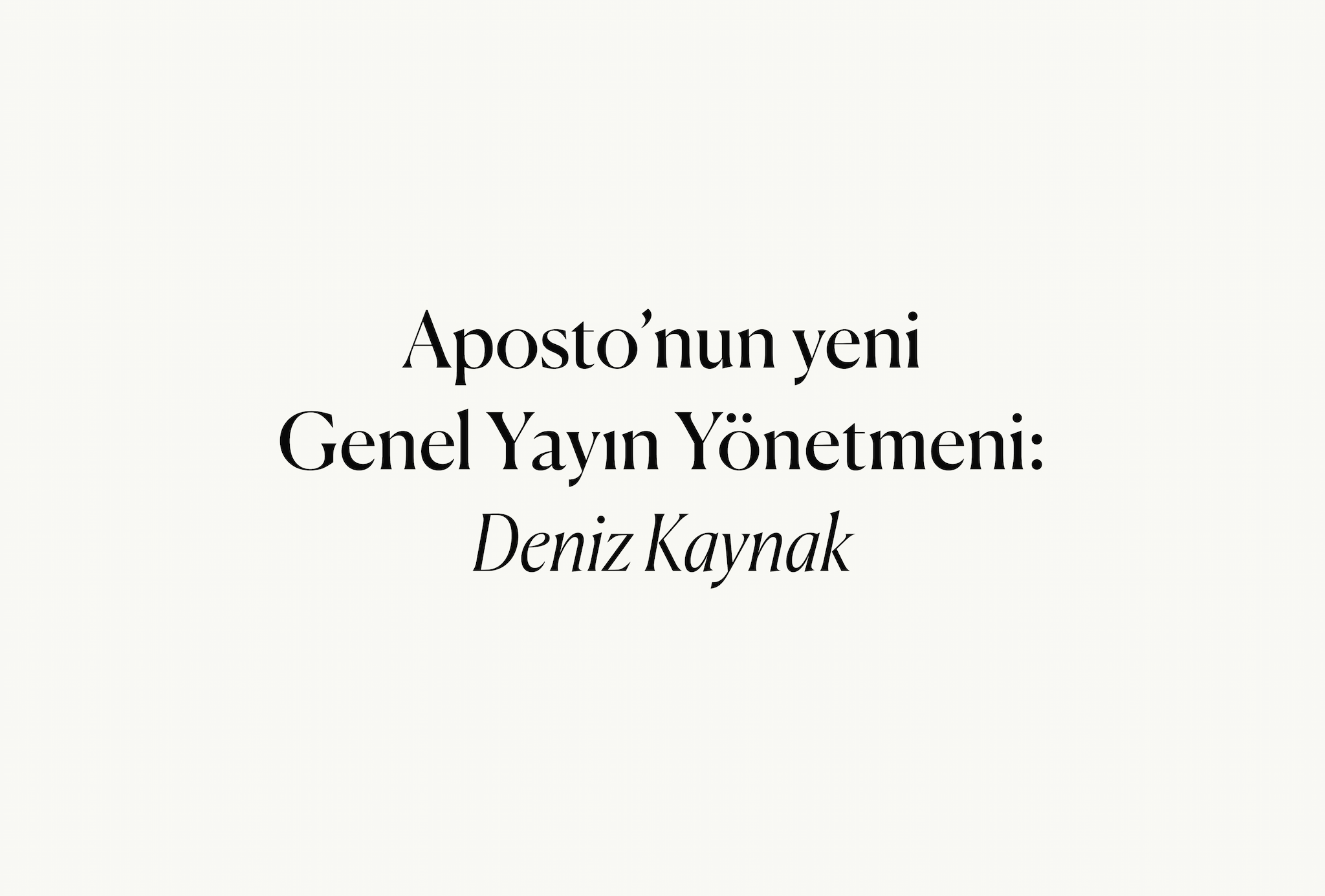 Aposto | Aposto’nun yeni Genel Yayın Yönetmeni: Deniz Kaynak